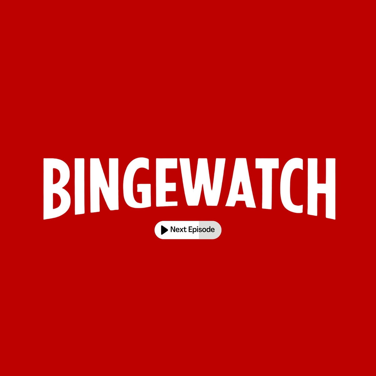 Bingewatch | Lyssna här | Poddtoppen.se