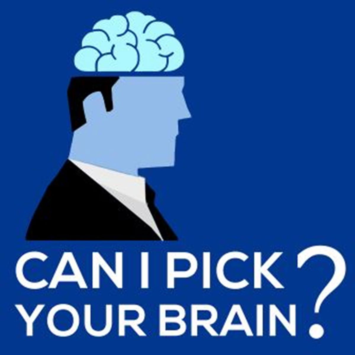 Can I Pick Your Brain? | Lyssna här | Poddtoppen.se