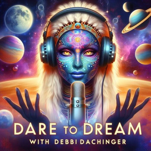 DARE TO DREAM with Debbi Dachinger #heal #ascension #spiritual #UFO # ...