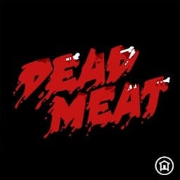 Dead Meat Podcast | Lyssna här | Poddtoppen.se
