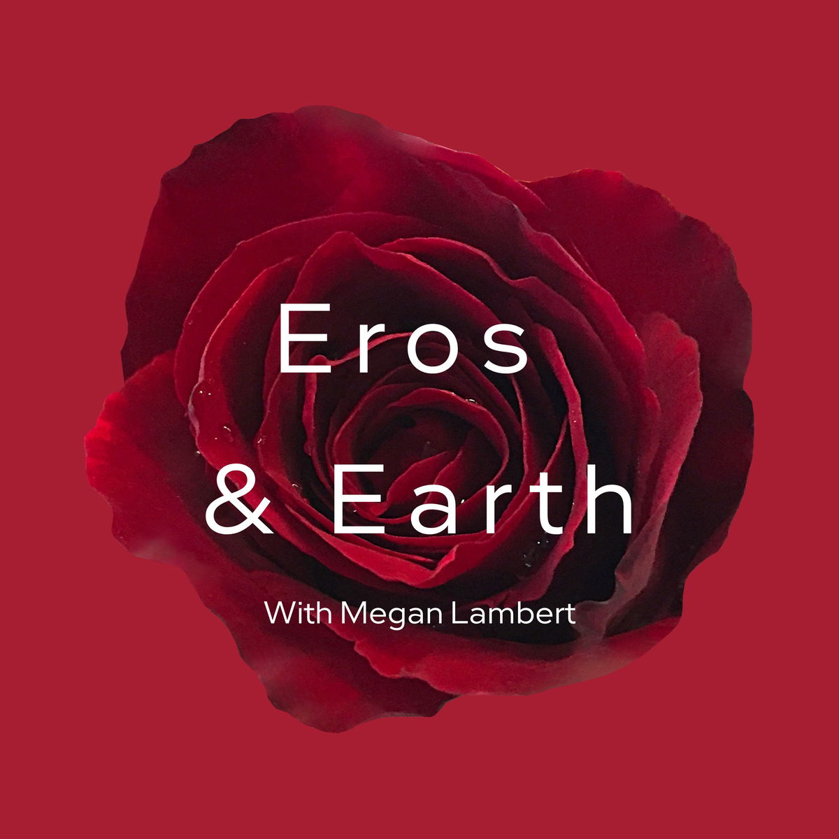 Eros & Earth with Megan Lambert | Lyssna här | Poddtoppen.se