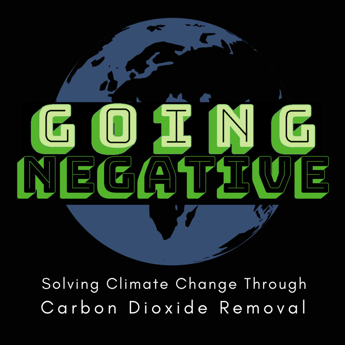 Going Negative - Solving Climate Change Through Carbon Dioxide Removal ...