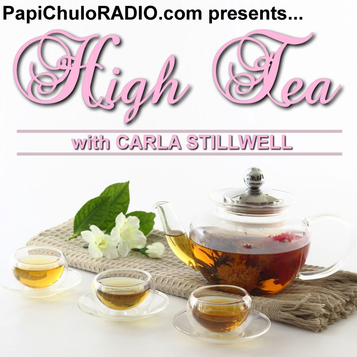 High Tea with Carla Stillwell – Episode 120 [May 15, 2017] - High Tea ...