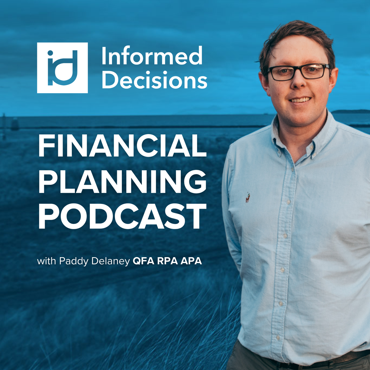 Informed Decisions Independent Financial Planning & Money Podcast ...