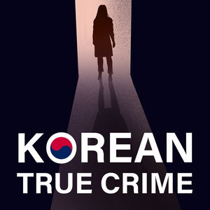 Camp Town Murder - Korean True Crime | Lyssna här | Poddtoppen.se
