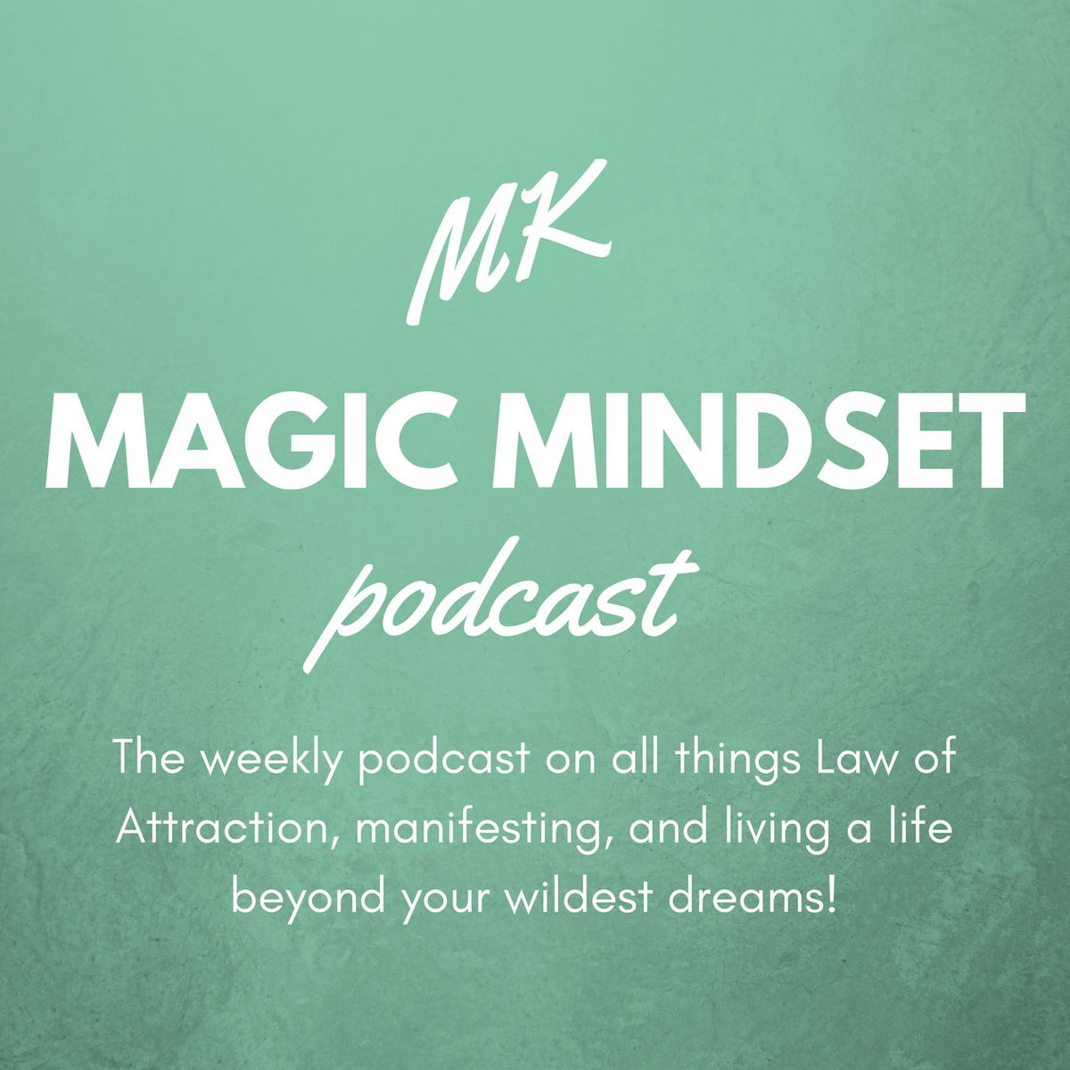MK Magic Mindset Podcast | Lyssna här | Poddtoppen.se