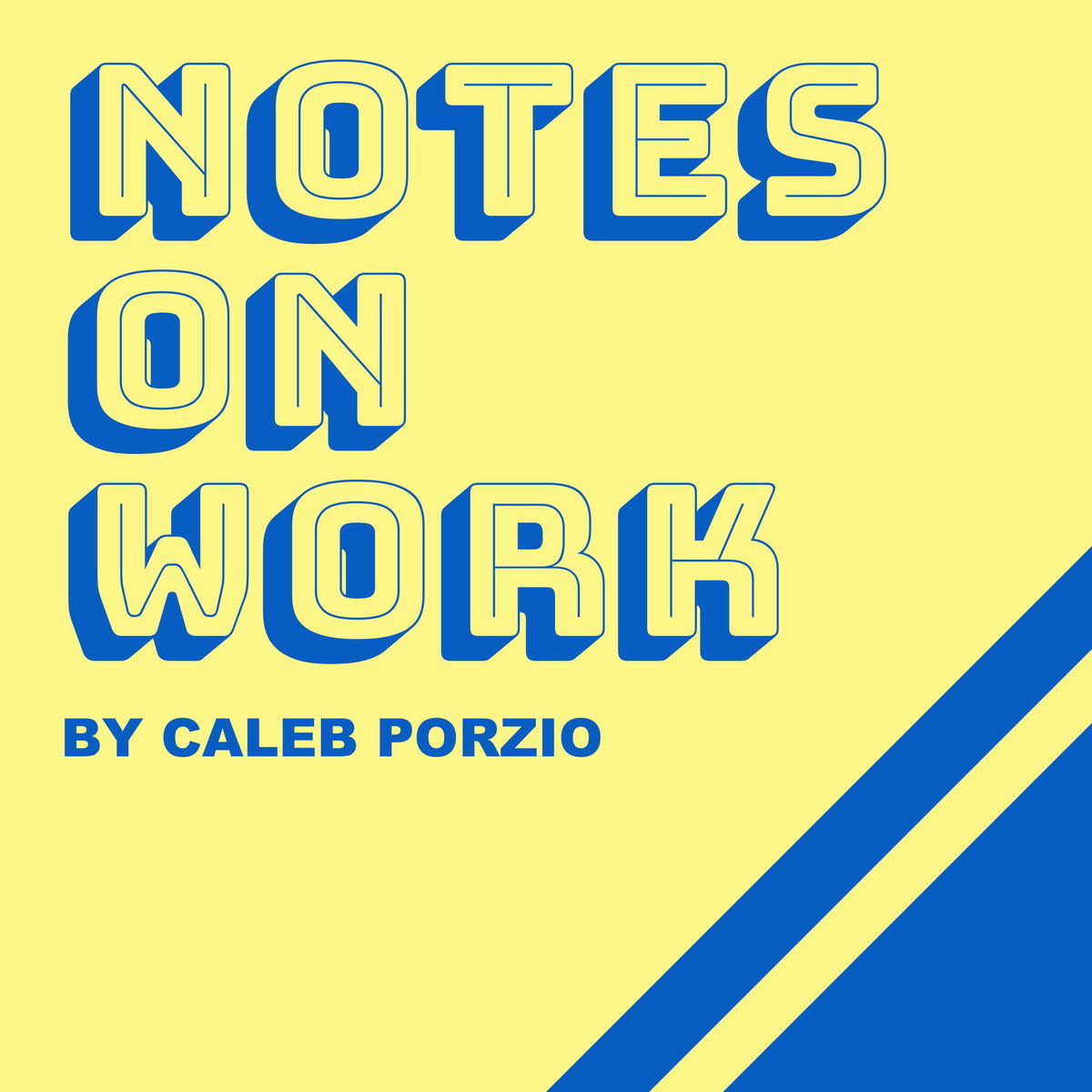 Notes On Work - by Caleb Porzio | Lyssna här | Poddtoppen.se