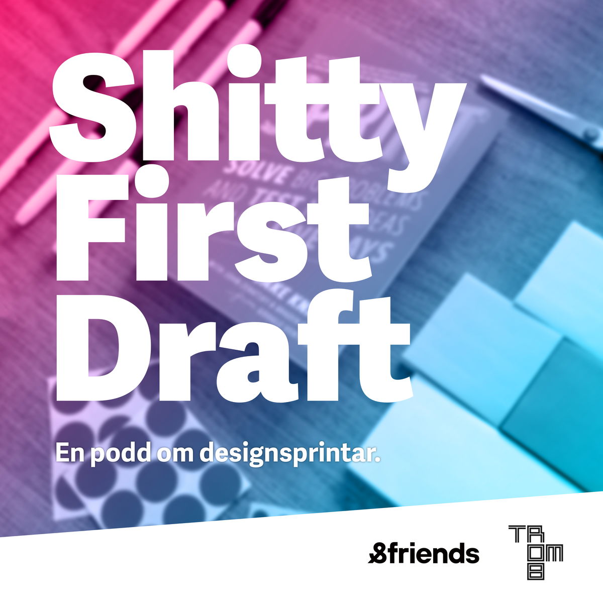 Shitty First Draft | En designsprint-podcast | Lyssna här | Poddtoppen.se