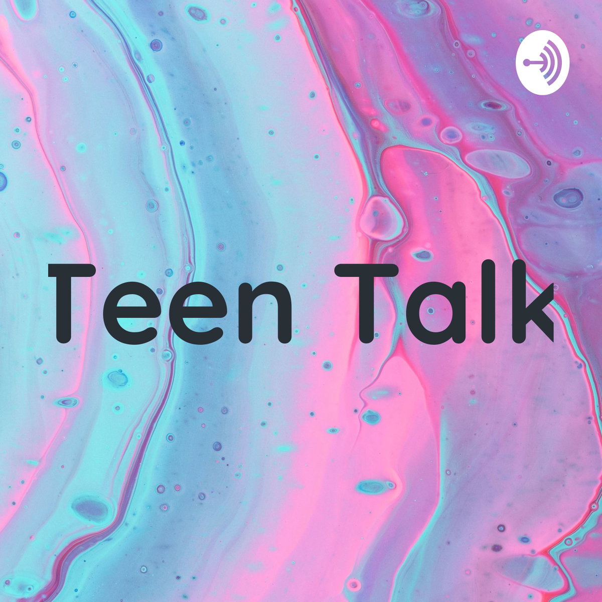 Teen Talk! | Lyssna här | Poddtoppen.se