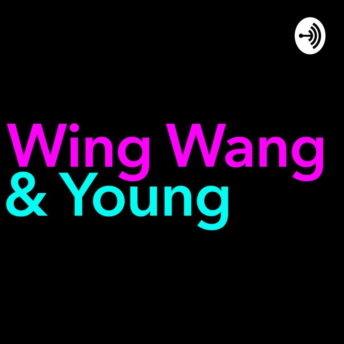 WING WANG & YOUNG | Lyssna här | Poddtoppen.se